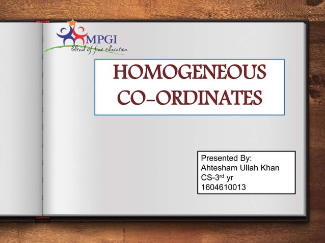 HOMOGENEOUS CO-ORDINATES IN COMPUTER GRAPHICS PPT | PPTX