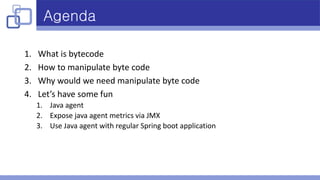 Byte code manipulation and instrumentalization in Java | PPTX