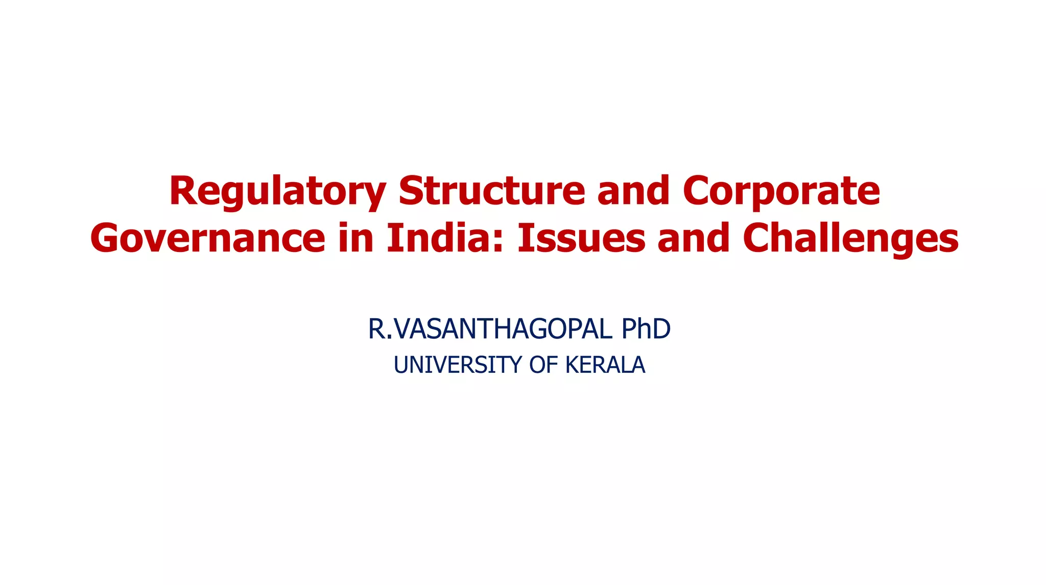 Regulatory Structure and Corporate Governancein India-Issues and ...