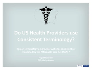 Do US Health Providers use Consistent Terminology? | Clarity Grader | PPT