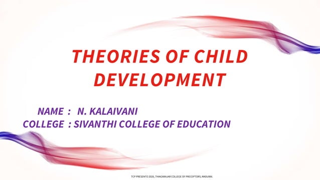 THEORIES OF CHILD DEVELOPMENT | PPTX | Daycare and Pre-School | Parenting