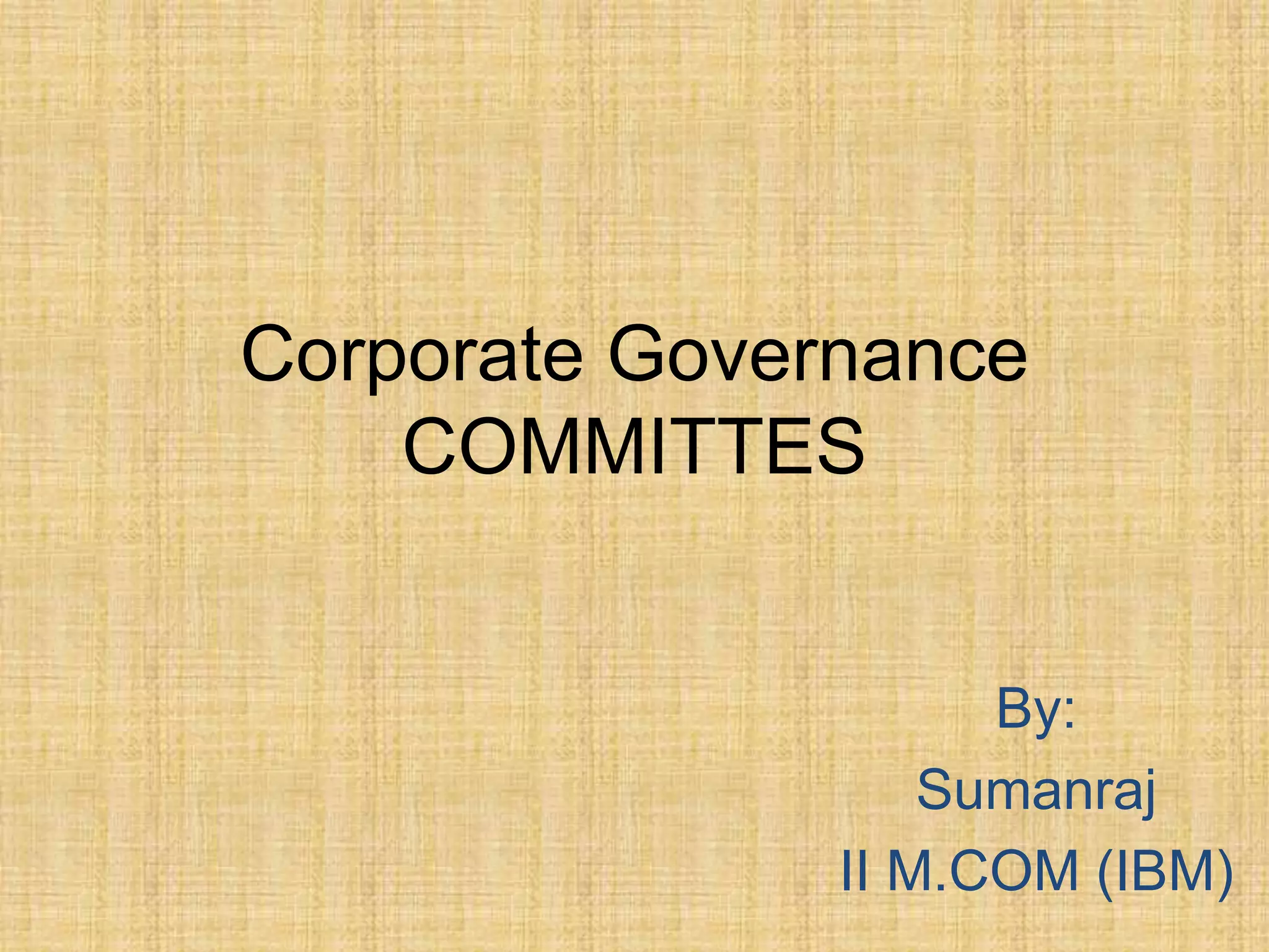 CORPORATE GOVERNANCE COMMITTEES | PPTX
