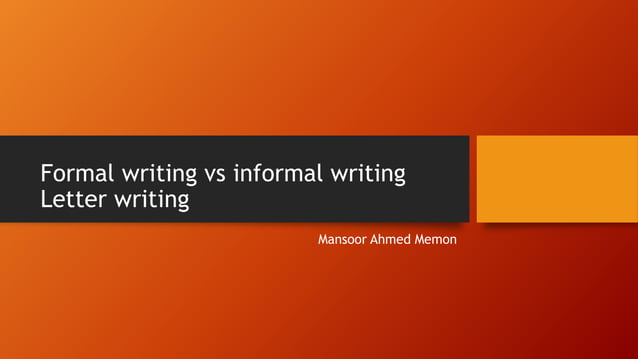 formal and infomal writing | PPTX