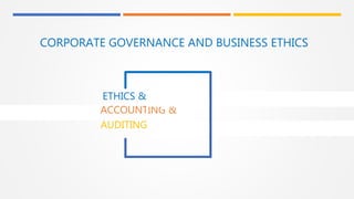 Ethics in Accounting & Auditing | PPTX