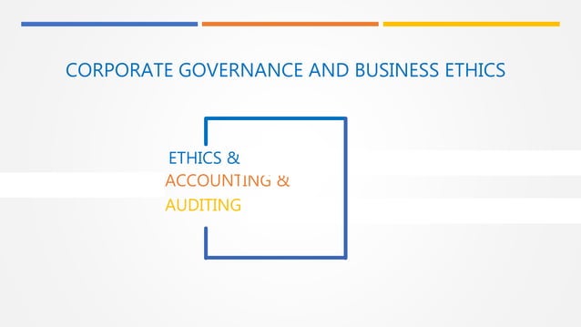 Ethics in Accounting & Auditing | PPTX | Business Accounting & Finance | Business