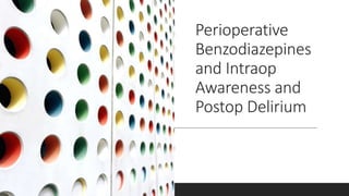 Postoperative delirium and intraop benzodiazepine | PPTX