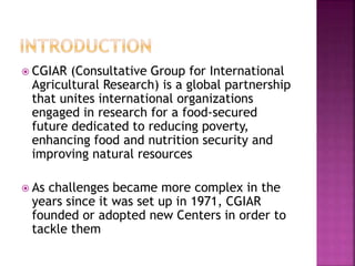 CGIAR RESEARCH CENTERS ALONG WITH THEIR HEADQUARTER AND MAJOR FUNCTIONS ...