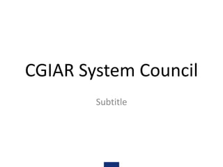 Cgiar system council | PPTX