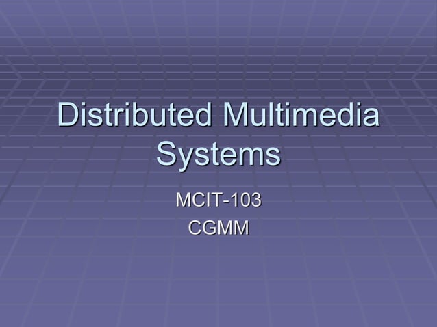 Cgmm Presentation On Distributed Multimedia Systems Ppt Internet Computing