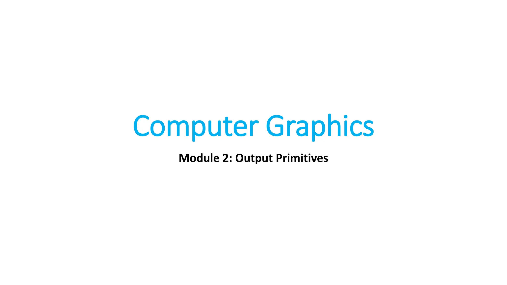Computer Graphics_Module 2_Output Primitives.pdf
