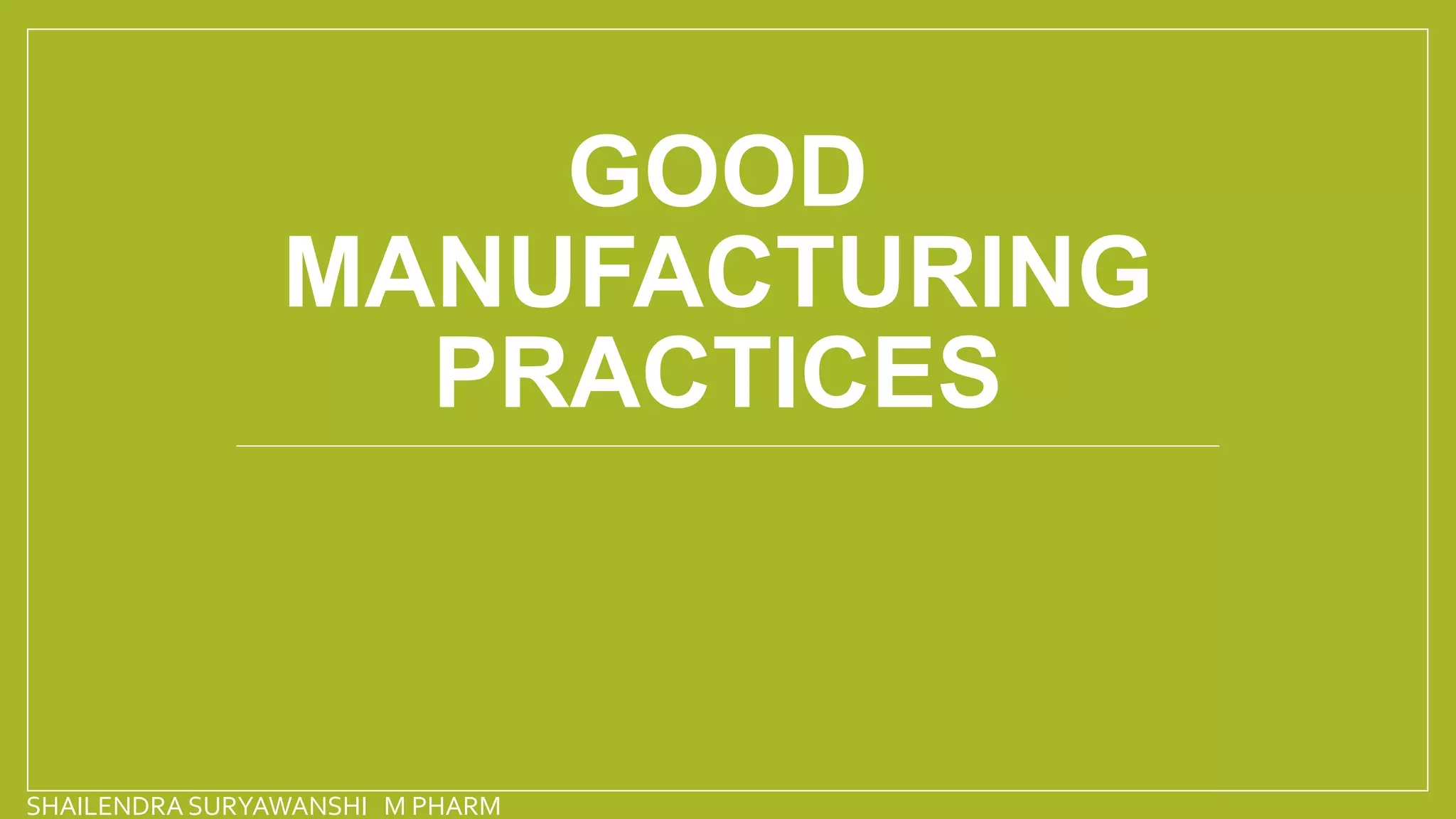 current Good Manufacturing Practices | PPTX