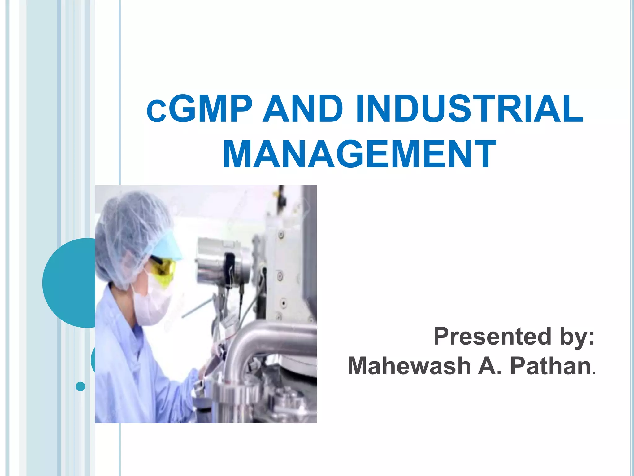 Current Good Manufacturing Practices(cGMP) and industrial management | PPTX