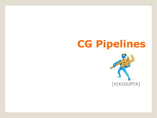 Cg Pipeline | PPT