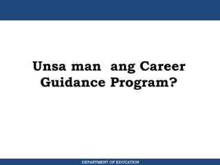 Career Guidance Program Orientation PPT for Grade 10 | PPT