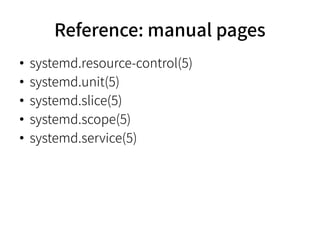 Resource Management with Systemd and cgroups | PPT