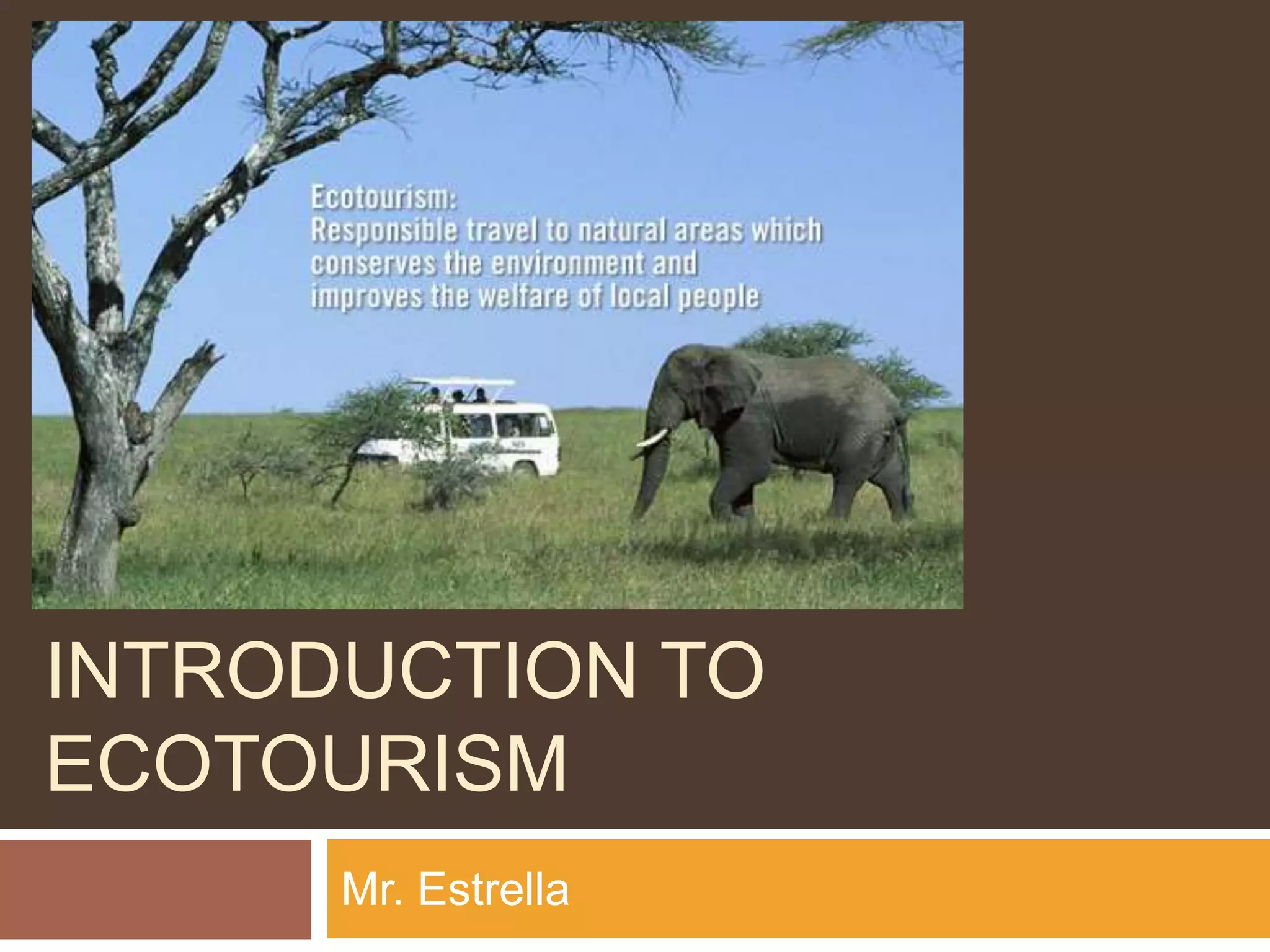 Ch 01 introduction to ecotourism | PPTX