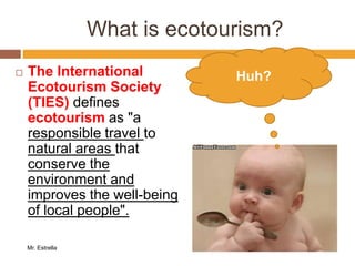 Ch 01 introduction to ecotourism | PPTX