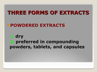 Ch.13 part 5 tinctures, extracts | PPT