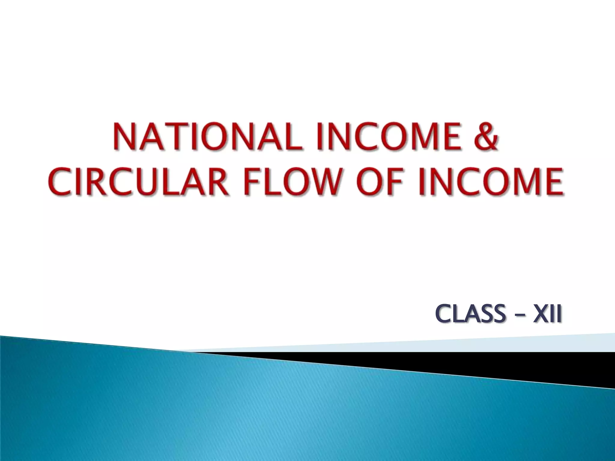 National Income and Circular Flow of Income | PPTX