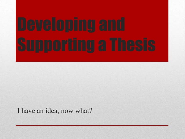 Ch. 5 developing and supporting a thesis | PPTX | Education