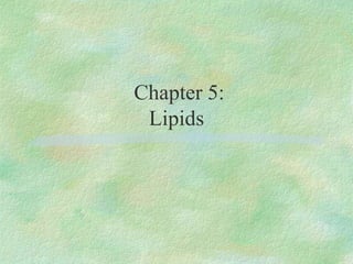 Ch. 5 lipids to be taught | PPT