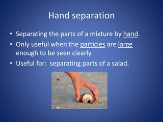 Ch.10.less.2.how are mixtures formed and separated | PPT