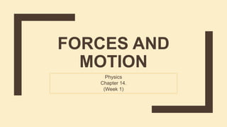 Ch.14.forces and motion (week 1) | PPTX