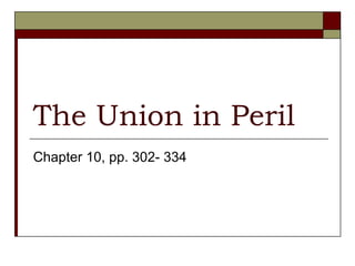 Ch. 10 union in peril | PPT