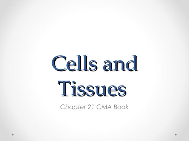 Ch. 21 cells and tissues | PPT