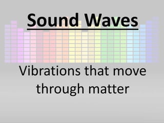 Ch.12.less.2.what are the properties of sound(1) | PPTX