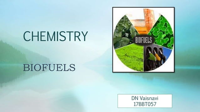 Biofuels - CHEMISTRY | PPTX