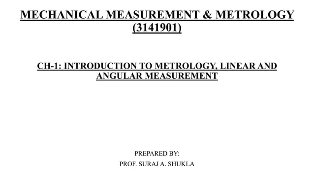 Ch 1 Introduction To Metrology Linear And Angular Measurement Pptx