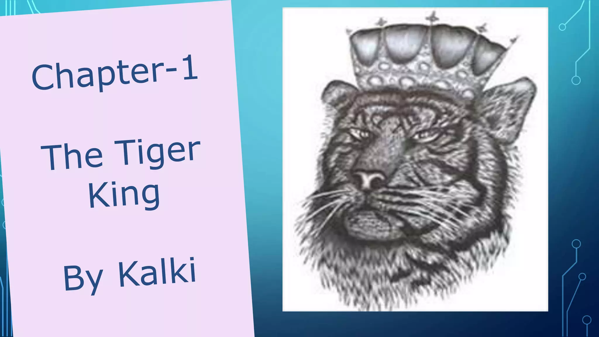 Ch - Tiger King by Kalki | PPTX