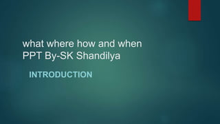 CHapter 1 WHAT WHERE how what power point presentation | PPT