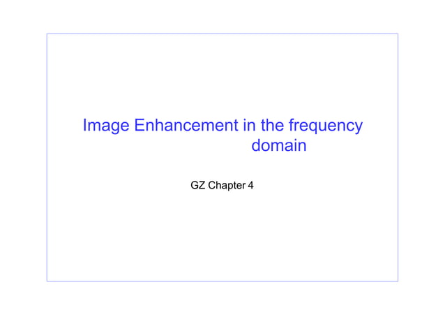 ch-2.5 Image Enhancement in FREQUENCY Domain.pptx