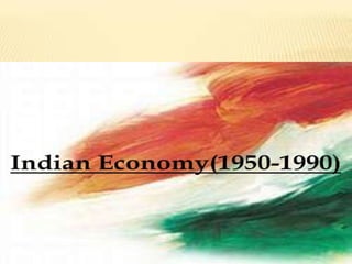 ch-2-indian-economy from 1950 to 1990.pptx