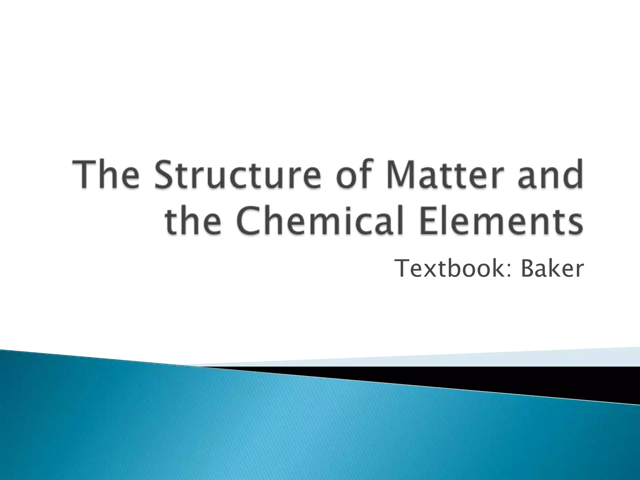 Ch.2 the structure of matter and the chemical elements | PPT