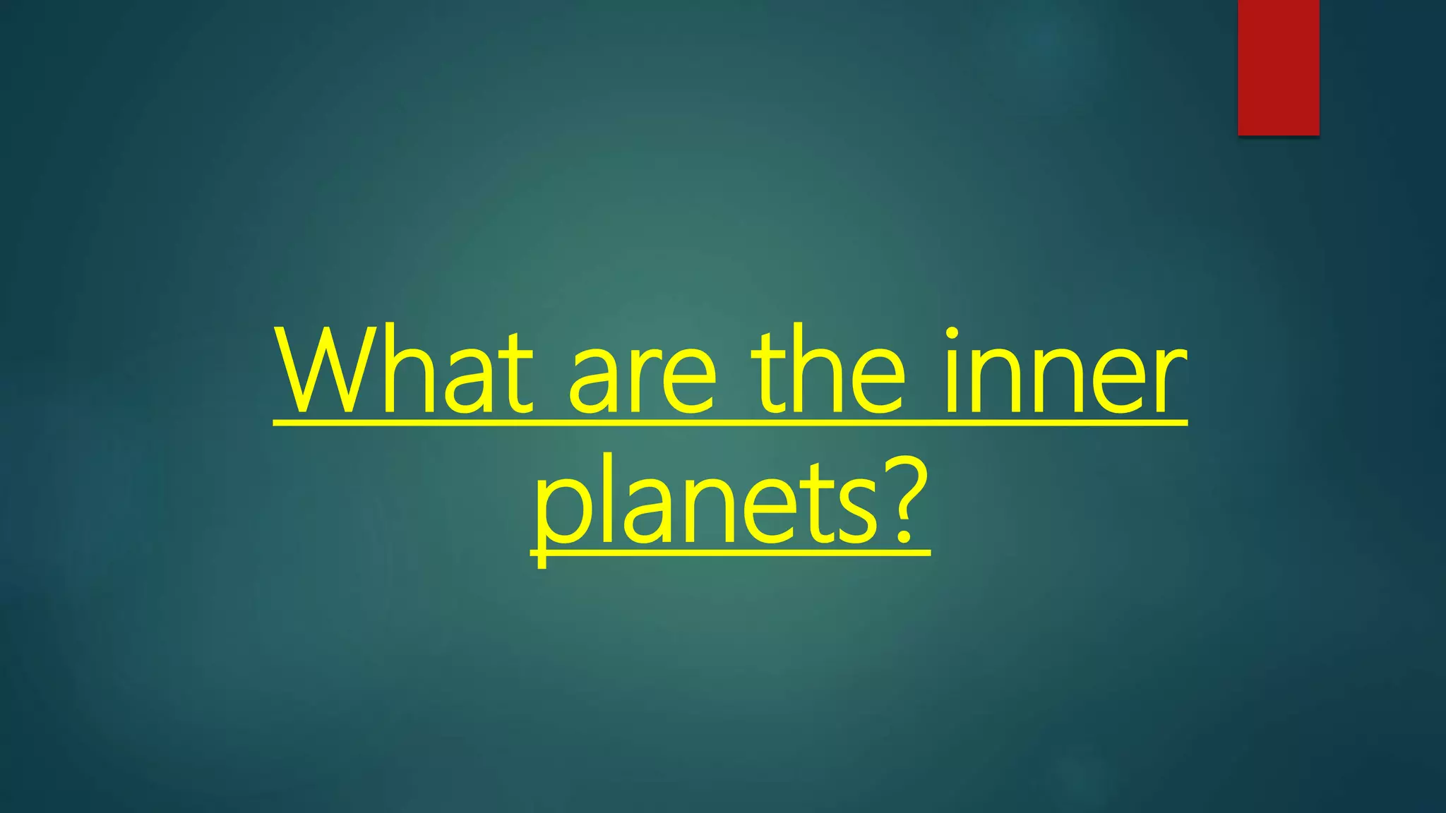 What are the inner planets? | PPTX