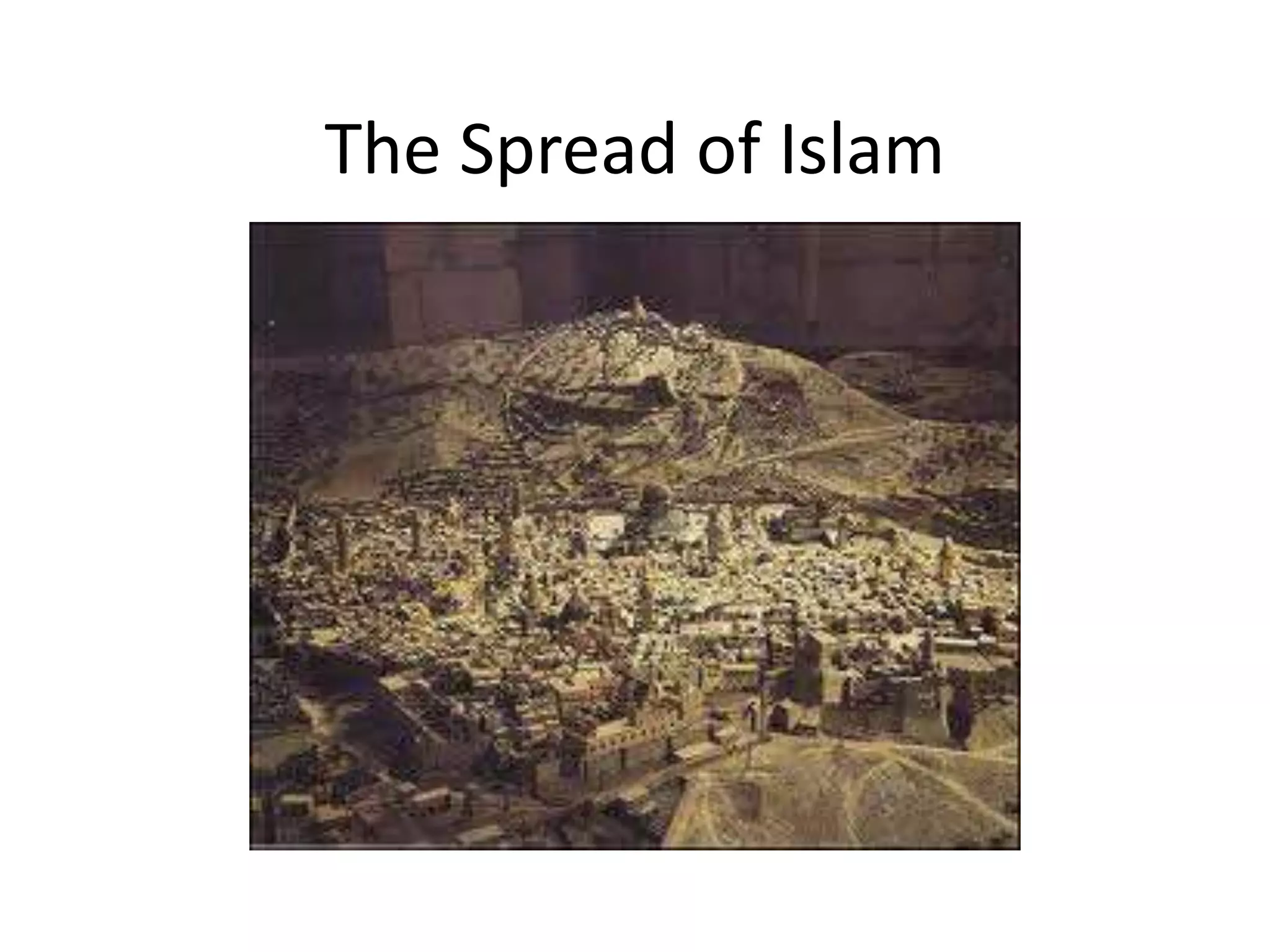 Ch. 2 Sec. 2 The Spread of Islam | PPT