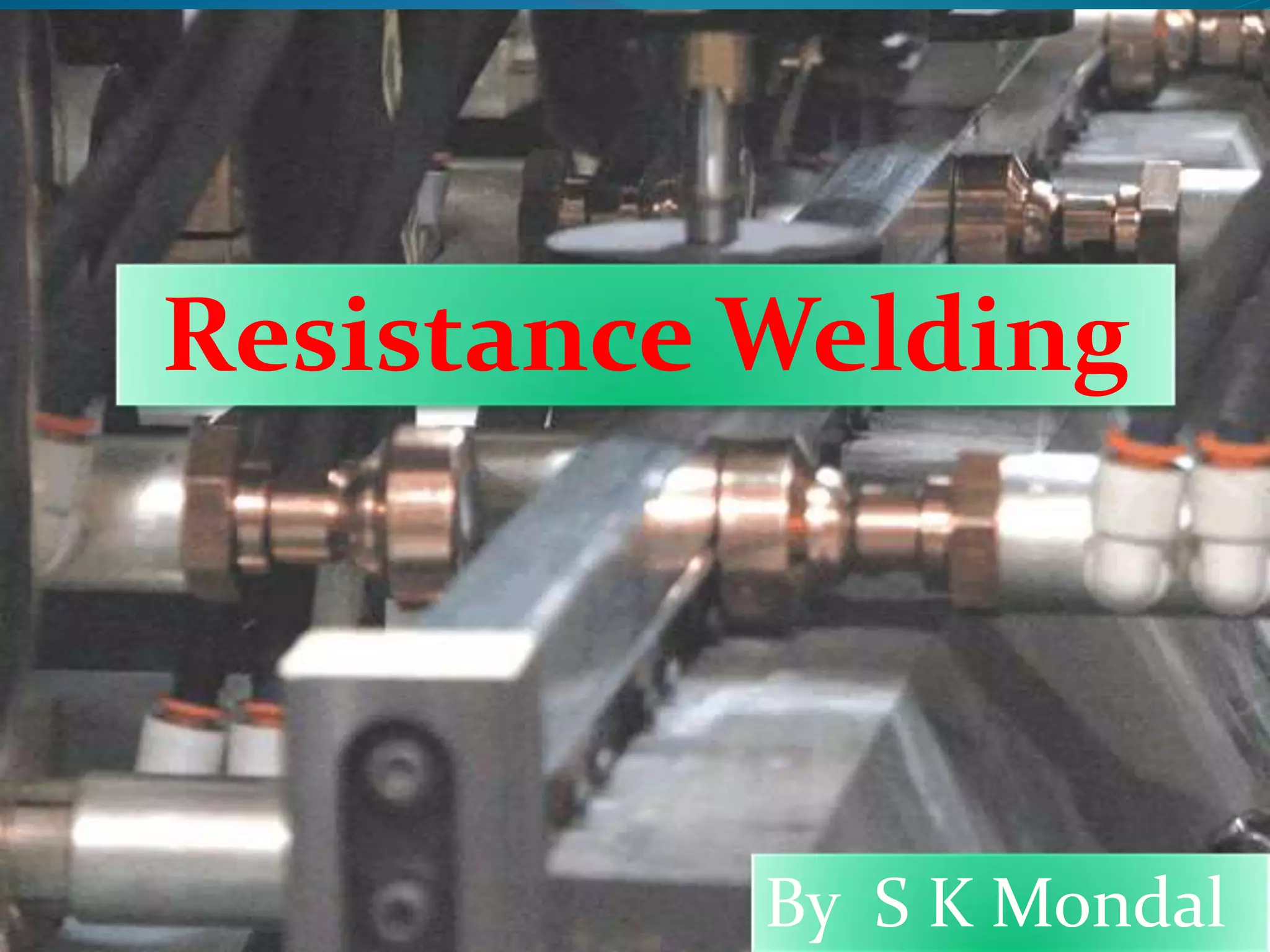 Ch 20 resistance and special welding | PPTX