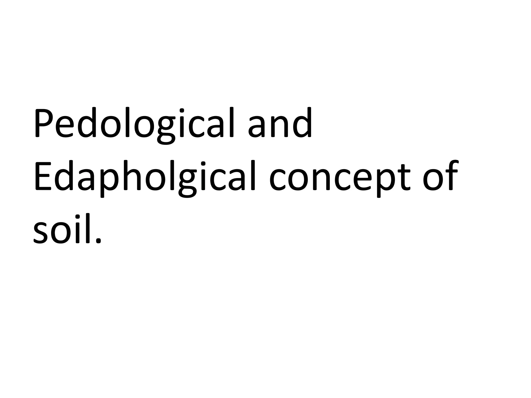 Ch. 1 ,2 history and development of soil science, its scope and ...