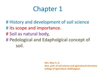 Ch. 1 ,2 history and development of soil science, its scope and ...