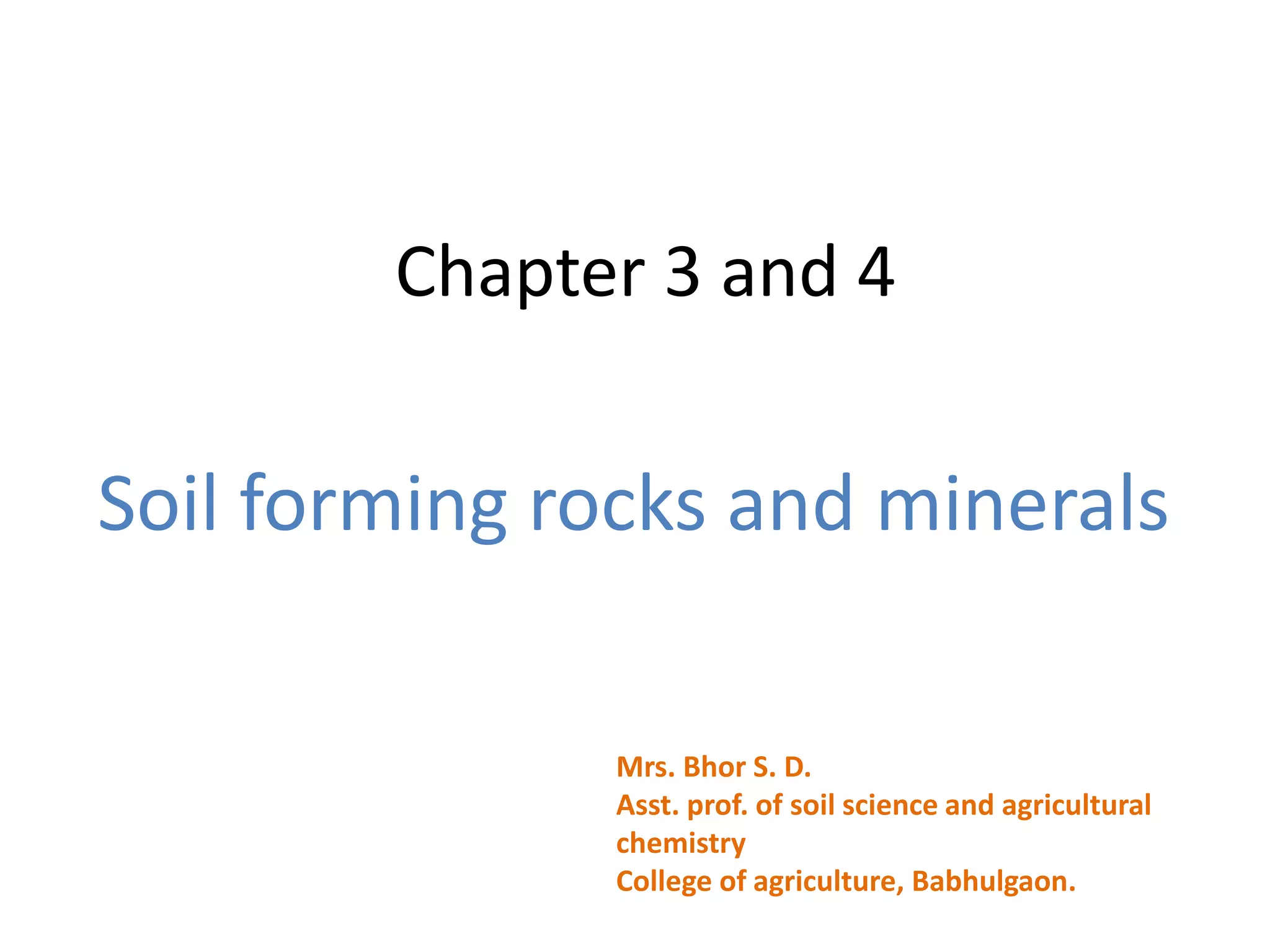 Ch. 3,4 soil genesis soil forming rocks and minerals. | PDF