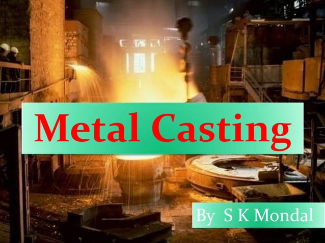 Ch 21 sand casting | PPTX