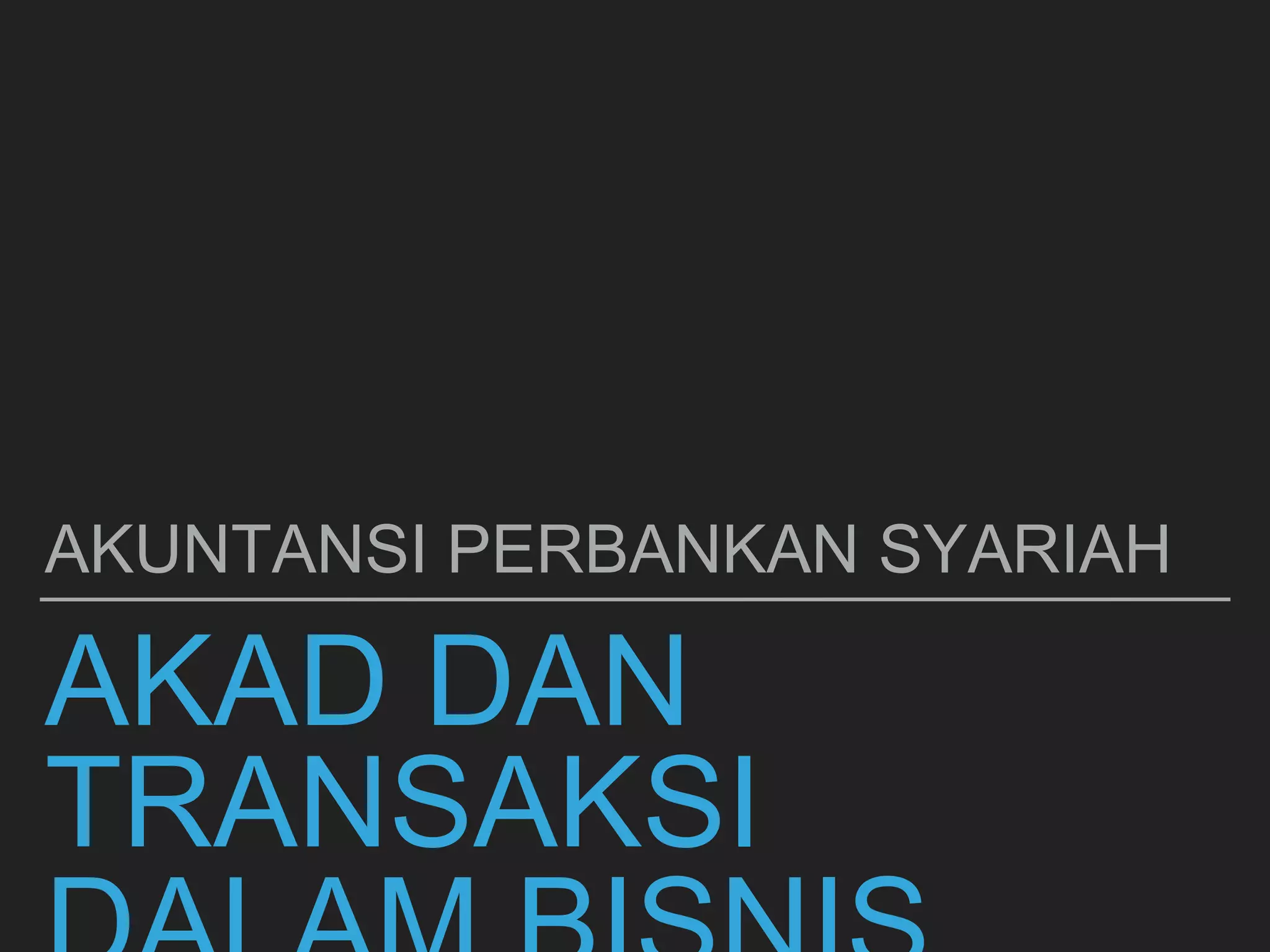 Ch.2 Akad dan Transaksi dalam Bisnis Syariah.pptx