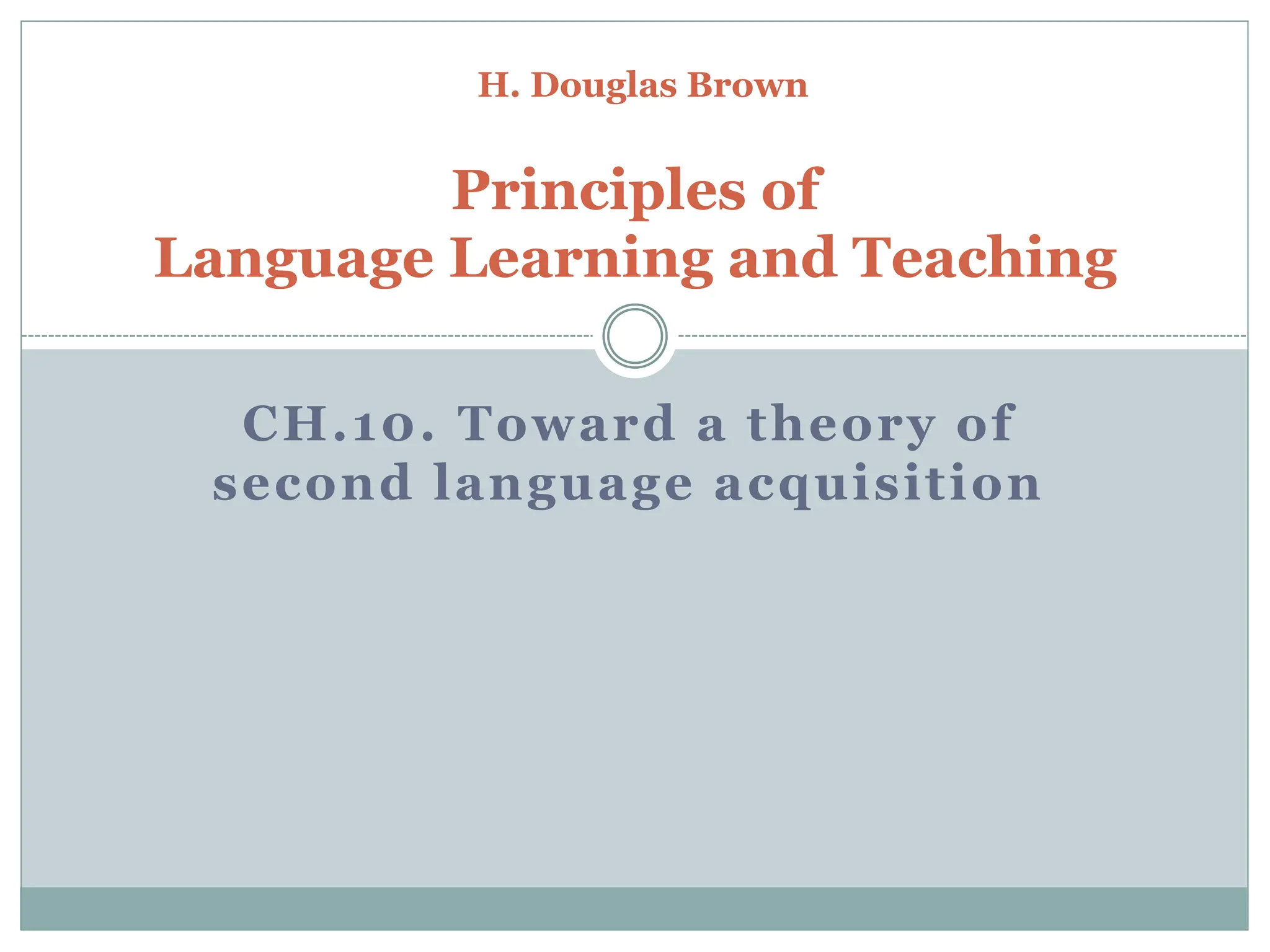 ch. 10 - toward a theory of 2nd language acquisition revised new.pptx