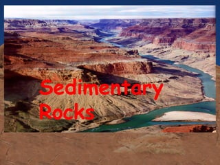 Sediment and Sedimentary rock,Significance of sedimentary rocks | PPT