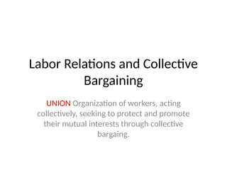 CH. 14 Labor Relations and Collective Bargaining.pptx