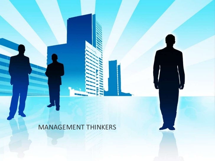 Management thinkers Management thinkers