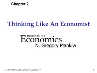 CH-2_Thinking like an Economist.pptx